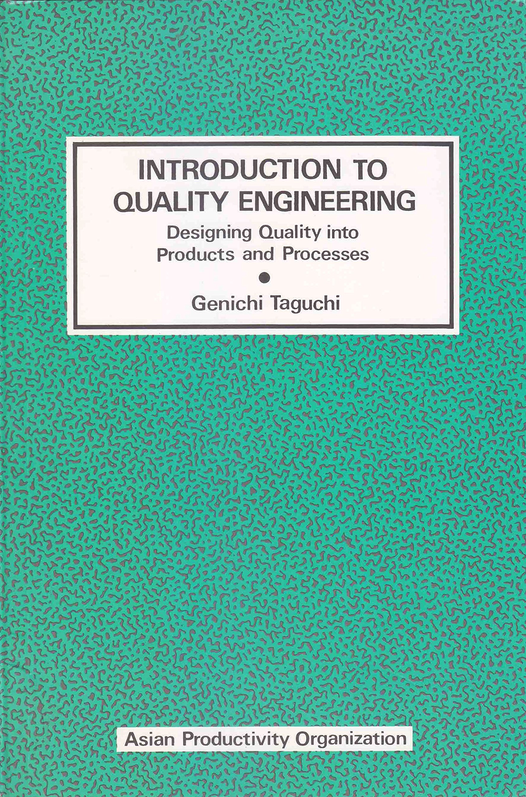 Introduction to Quality Engineering: Designing Quality into Products ...