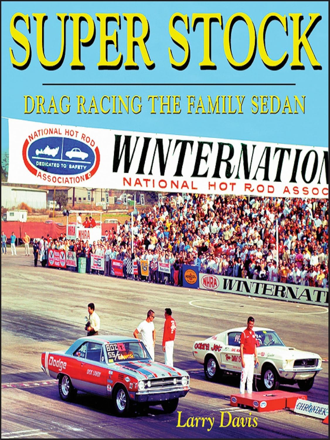 Super Stock: Drag Racing the Family Sedan: Davis, Larry: 9781884089534 ...