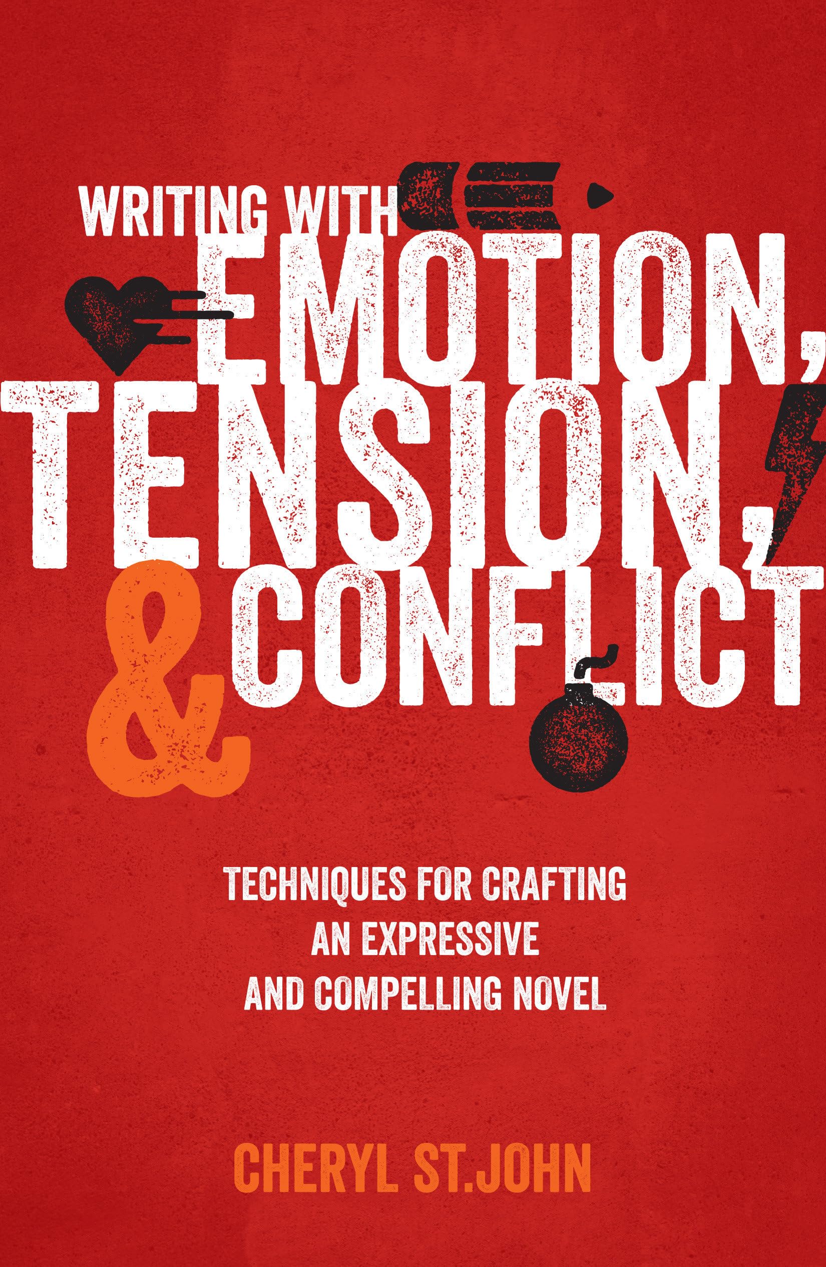 Writing With Emotion, Tension, and Conflict: Techniques for Crafting an ...