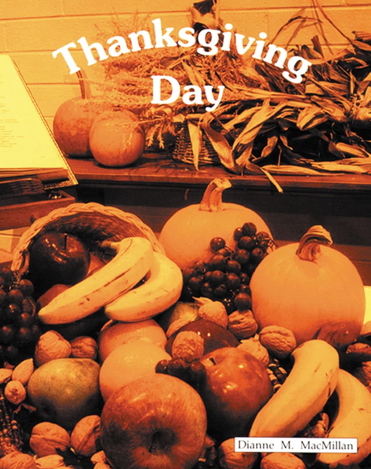 Thanksgiving Day (Best Holiday Books): MacMillan, Dianne M ...