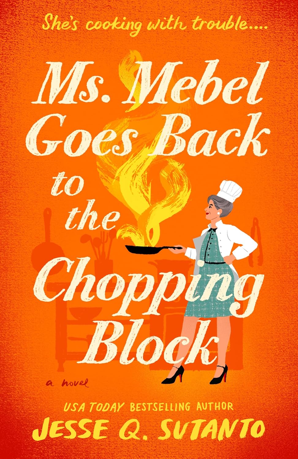 Ms. Mebel Goes Back to the Chopping Block: Sutanto, Jesse Q ...