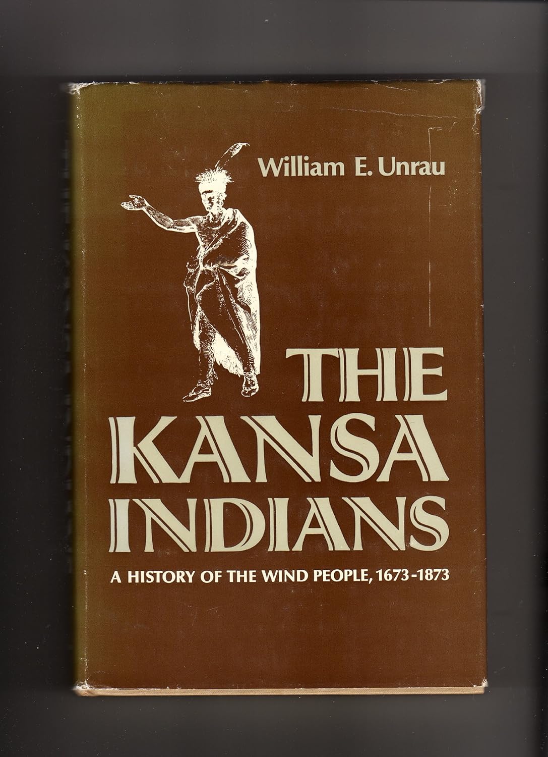 Kansa Indians: A History of the Wind People, 1673-1873 (The ...