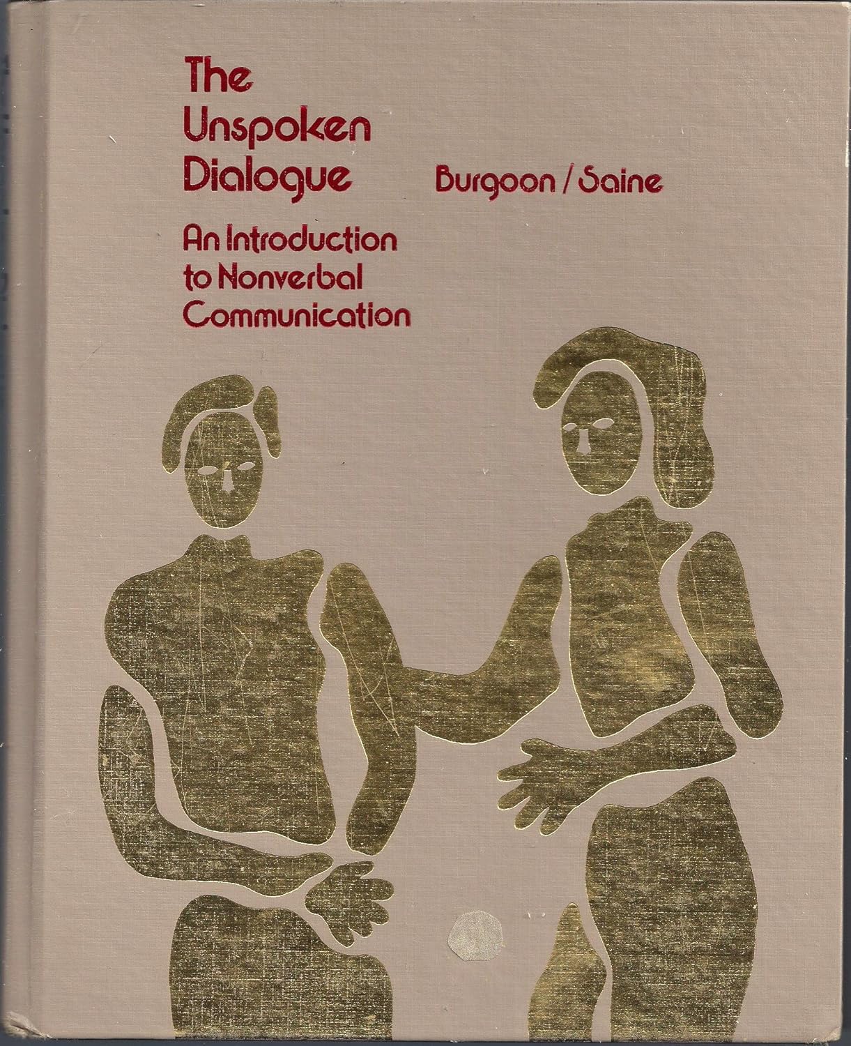 The Unspoken Dialogue: An Introduction to Nonverbal Communication ...