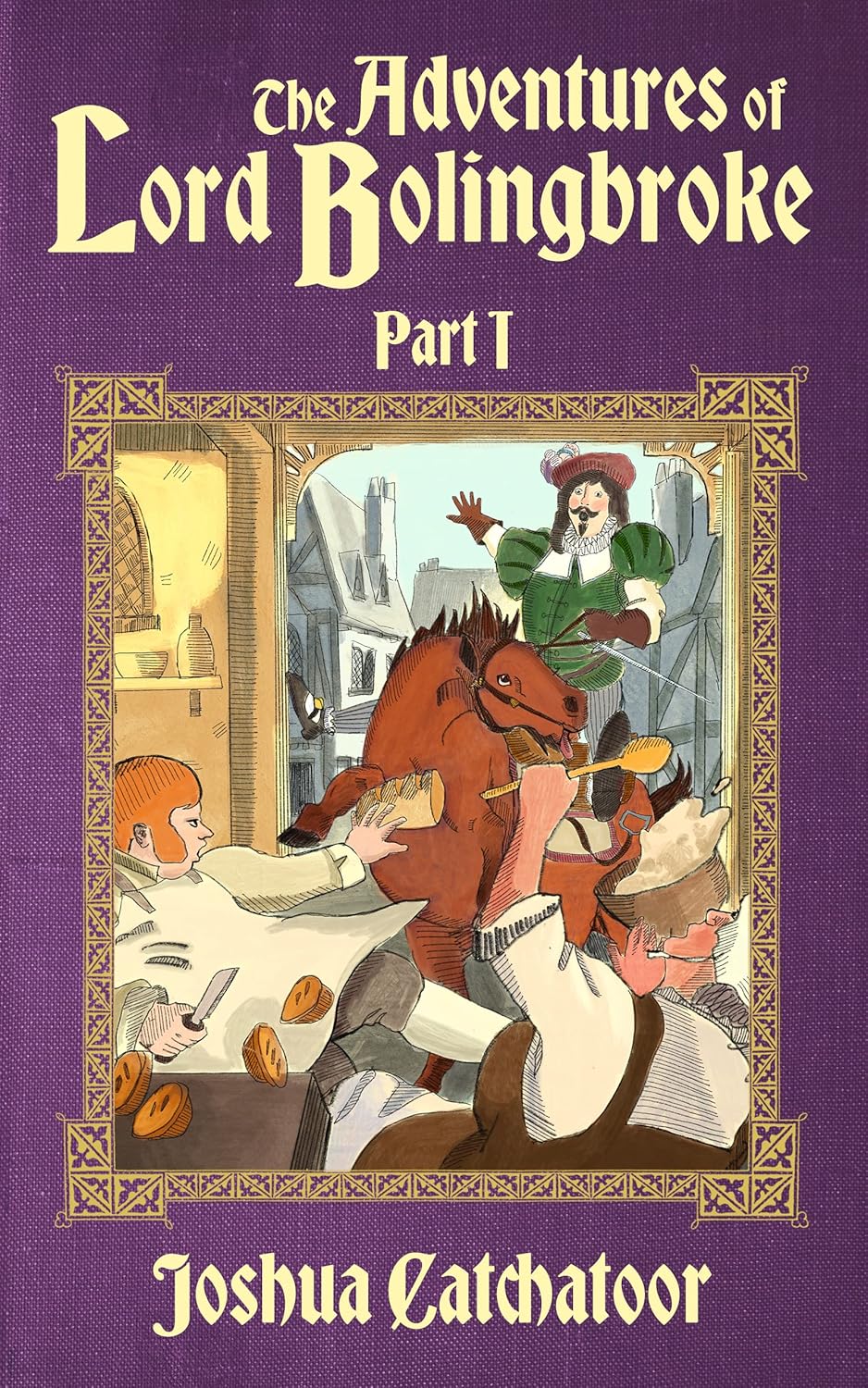 Amazon.com: The Adventures of Lord Bolingbroke: Part One: A Comedic ...