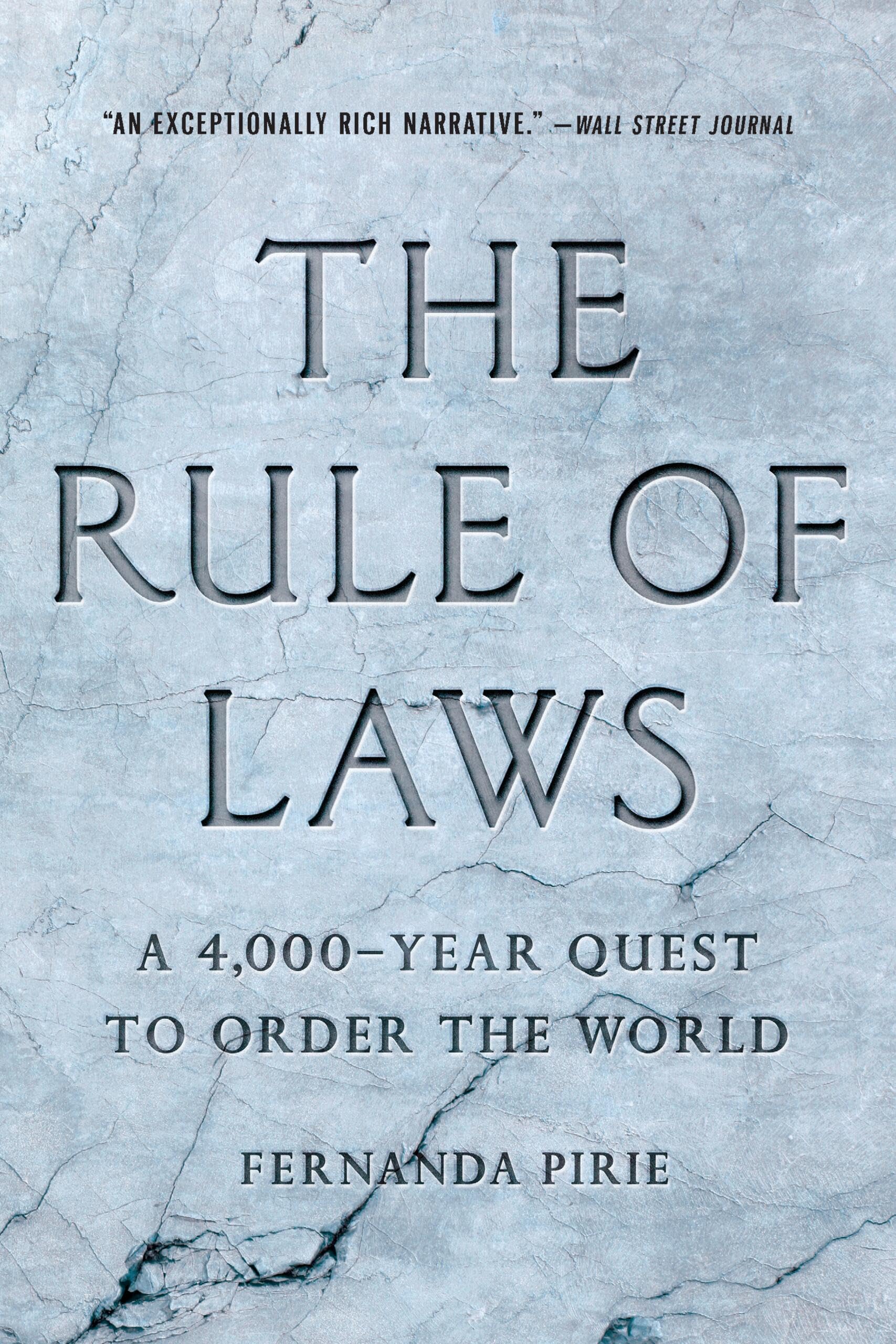 The Rule of Laws: A 4,000-Year Quest to Order the World: Pirie ...