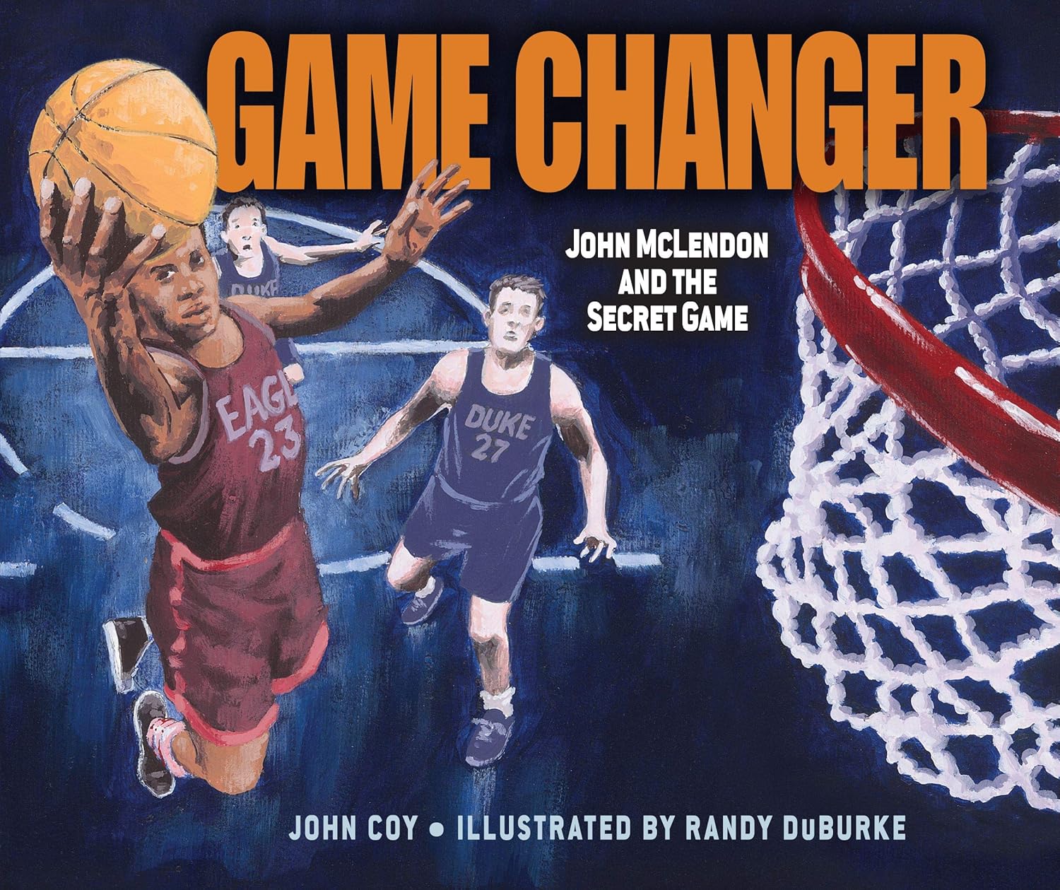 Game Changer: John McLendon and the Secret Game: Coy, John, DuBurke ...