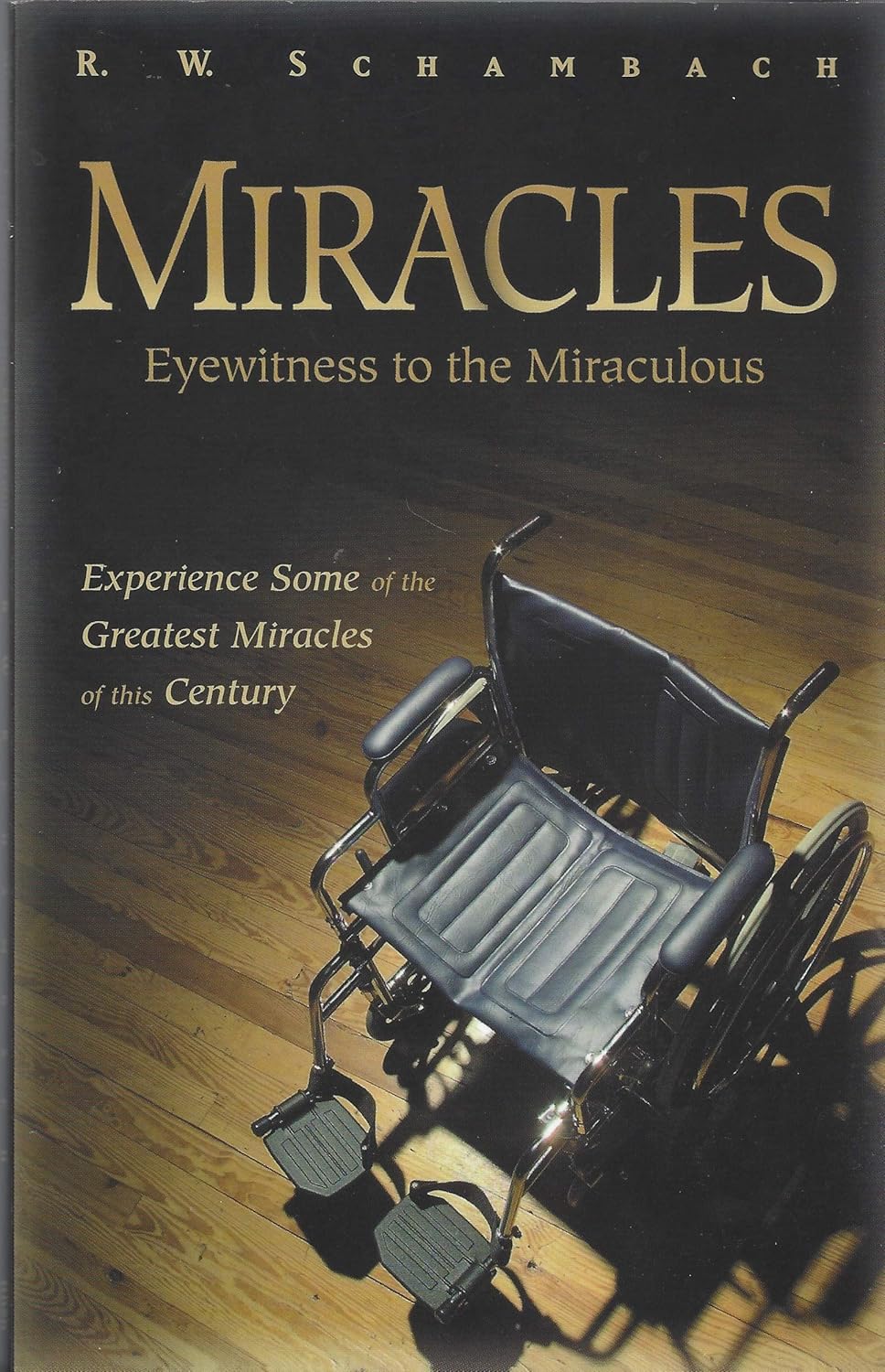the Price of God's Miracle Working Power: R. W. Schambach ...