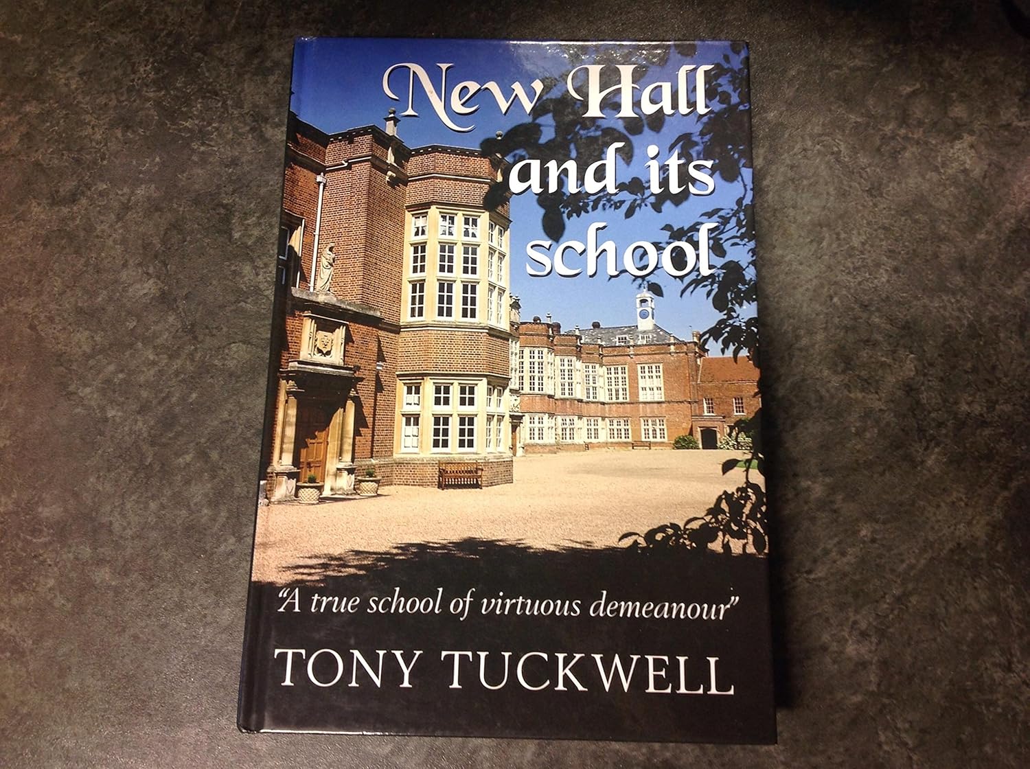 New Hall and Its School: A True School of Virtuous Demeanour: Tuckwell ...
