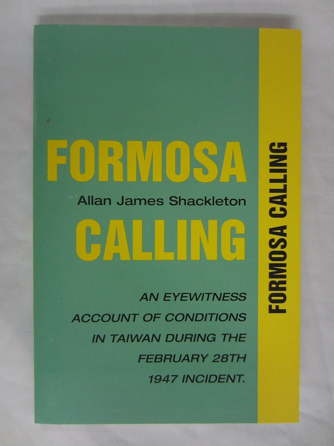 Formosa calling: An eyewitness account of conditions in Taiwan during ...