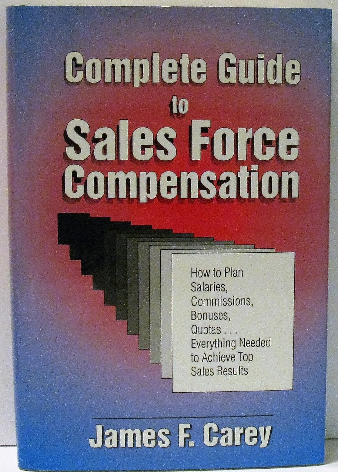 Complete Guide to Sales Force Compensation: How to Plan Salaries ...