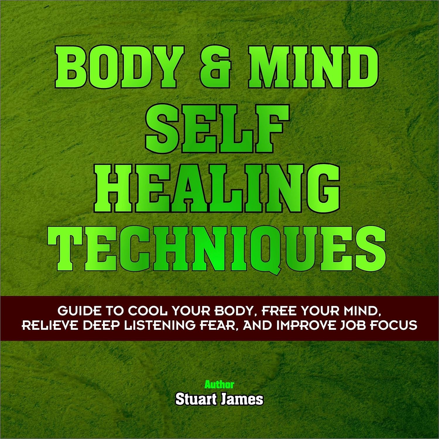 Body and Mind Self-Healing Techniques: Guide to Cool Your Body, Free ...