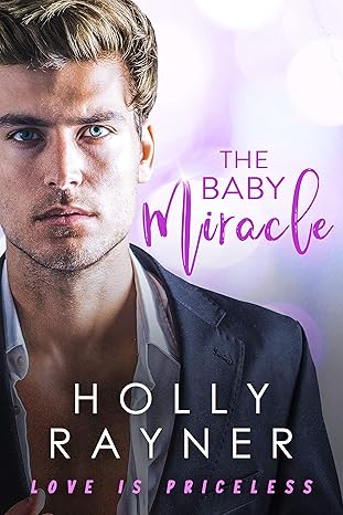 The Baby Miracle (Love Is Priceless Book 1) - Kindle edition by Rayner, Holly. Romance Kindle ...