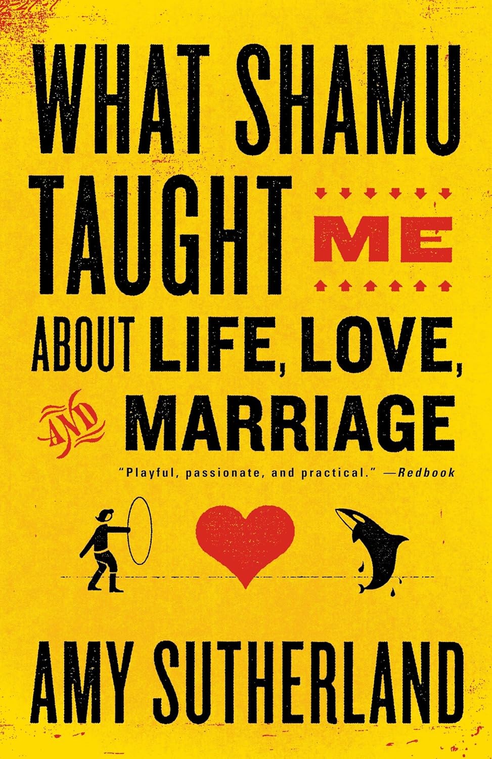 What Shamu Taught Me About Life, Love, and Marriage: Lessons for People ...