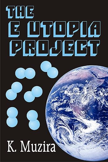 Amazon.com: The E Utopia Project (Planet Woes Book 1) eBook : Muzira ...