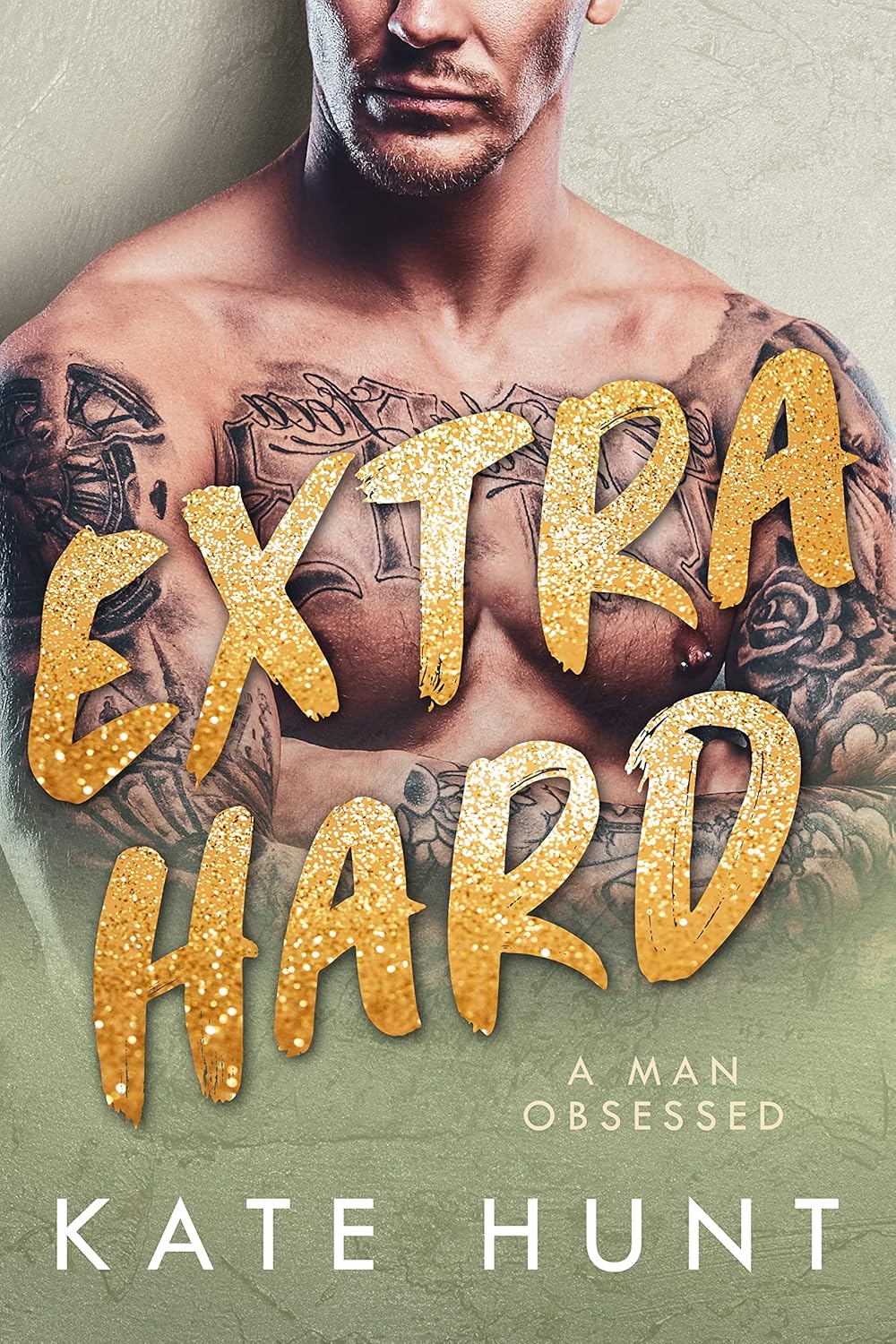 Extra Hard (A Man Obsessed Book 3) eBook : Hunt, Kate: Amazon.co.uk ...