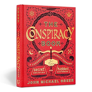 The Conspiracy Book: A Chronological Journey through Secret Societies ...