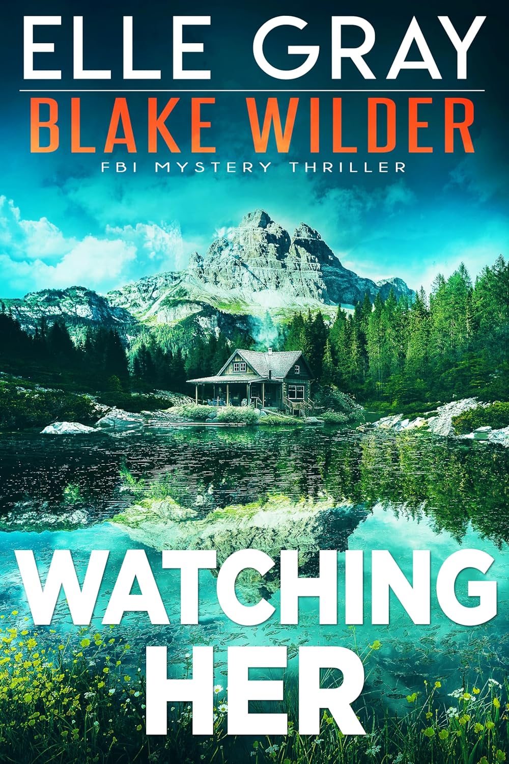 Amazon.com: Watching Her (Blake Wilder FBI Mystery Thriller Book 20) eBook : Gray, Elle: Kindle ...