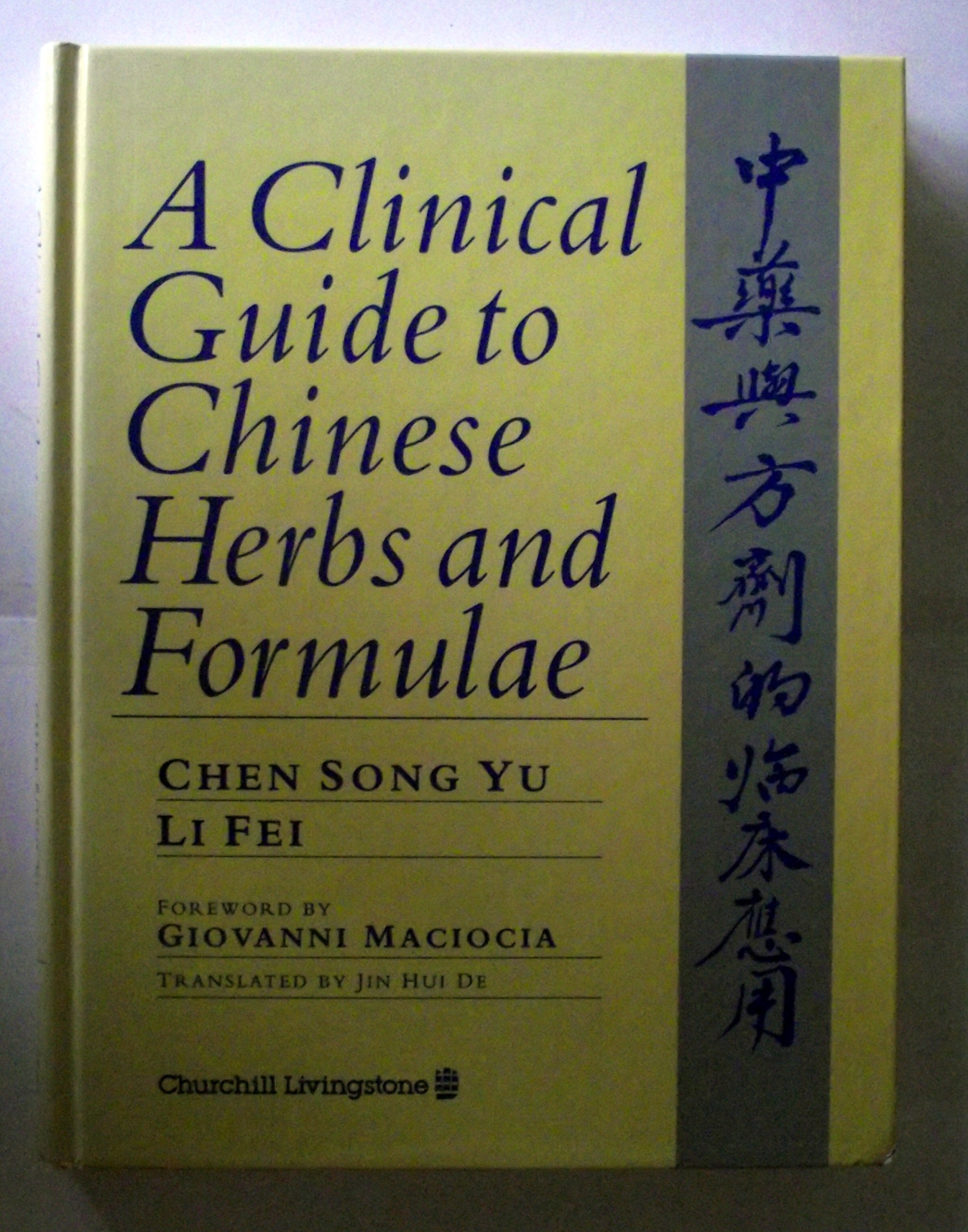 A Clinical Guide to Chinese Herbs and Formulae: 9780443046803: Medicine ...
