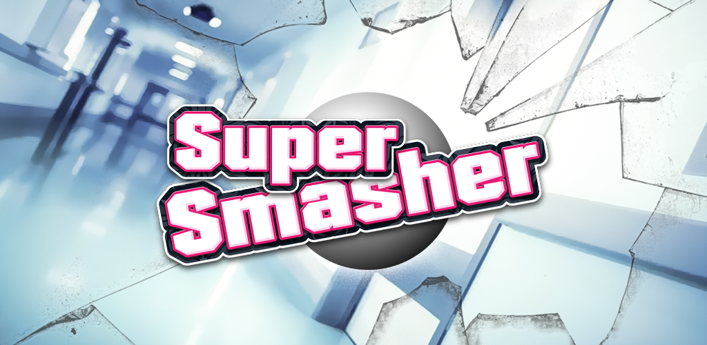 Super Smasher - Smash through the Glass Bricks & Become Ultimate ...
