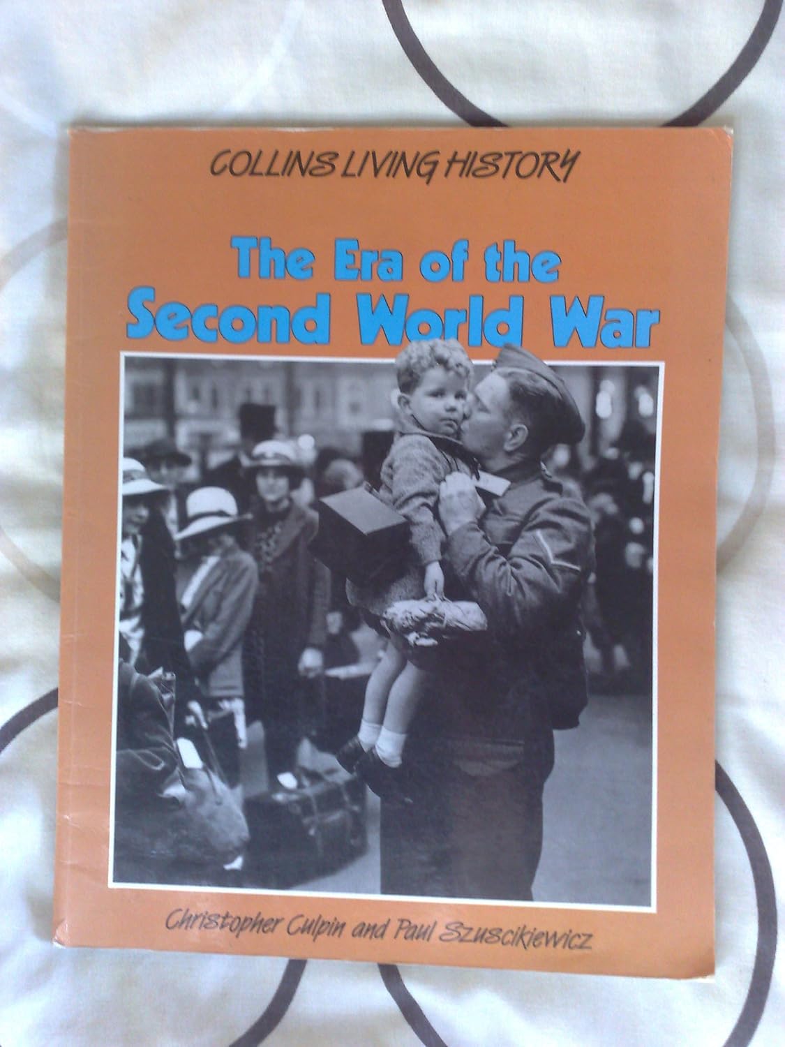 The Era of the Second World War: Christopher Culpin, Paul Szuscikiewicz ...