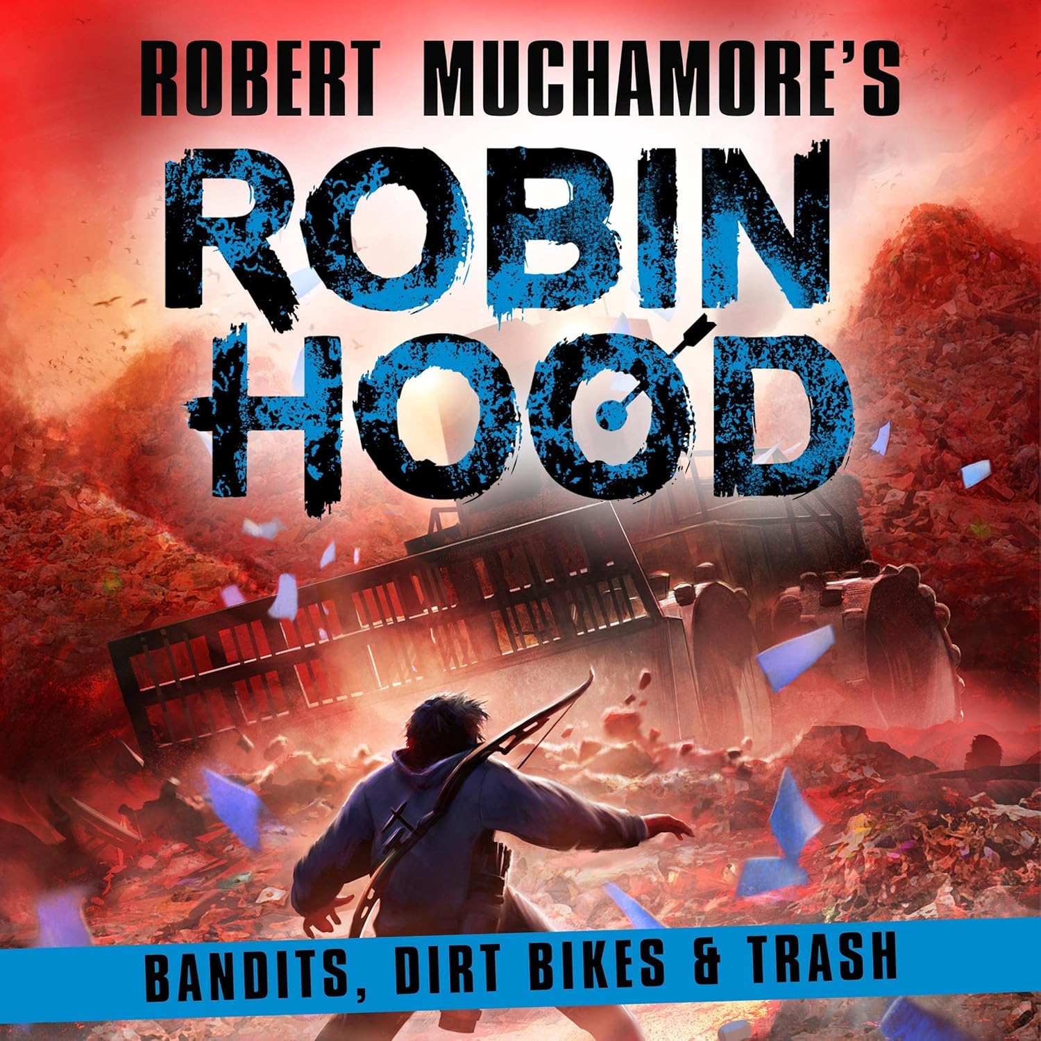 Robin Hood 6: Bandits, Dirt Bikes & Trash: Robert Muchamore's Robin ...