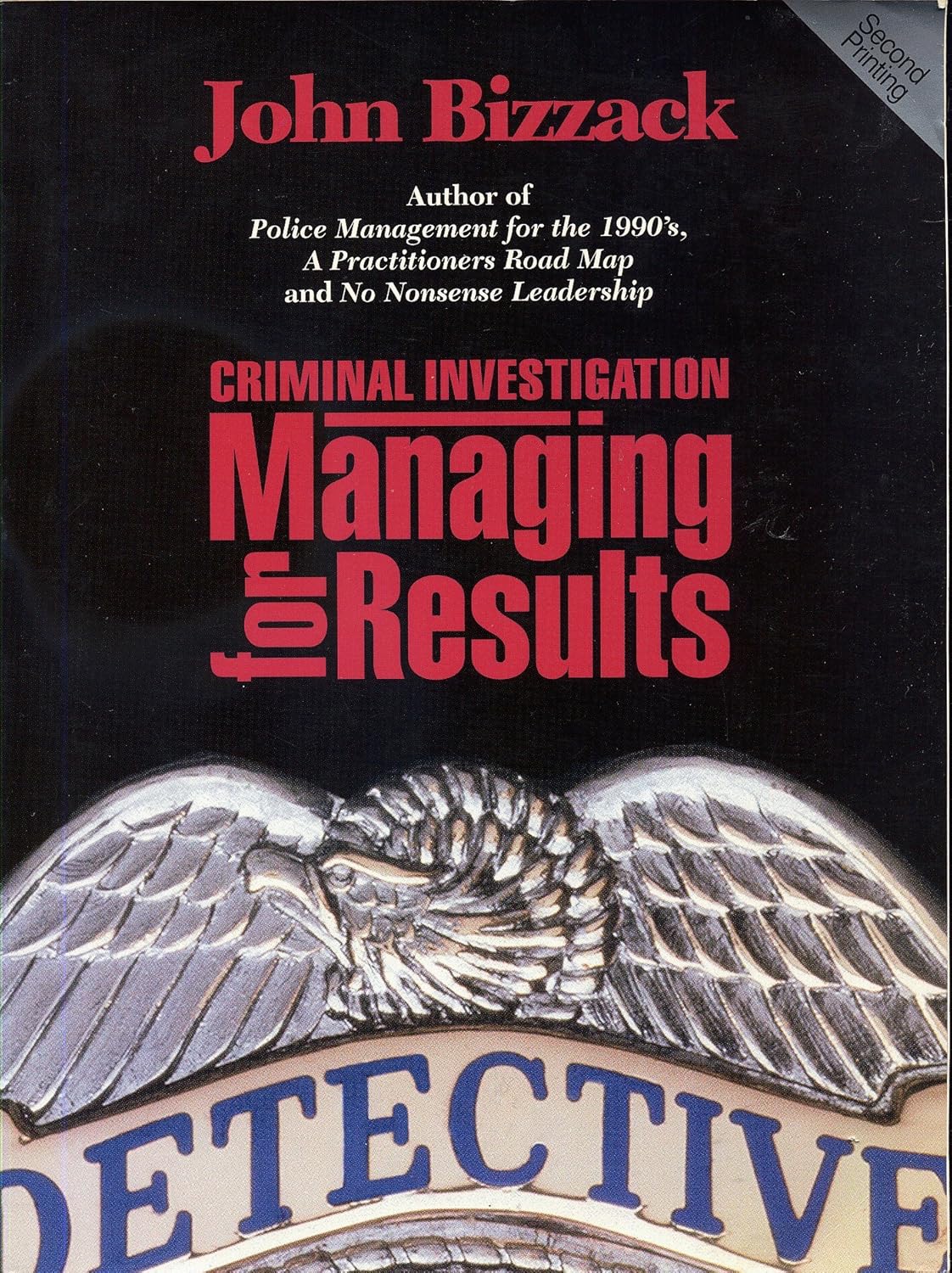 Criminal Investigation: Managing for Results: Bizzack, John ...