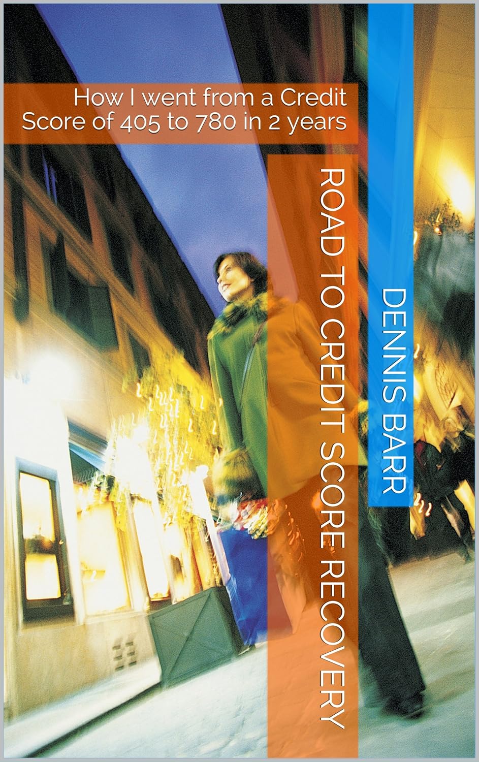 Amazon.com: Road to Credit Score Recovery: How I went from a Credit ...