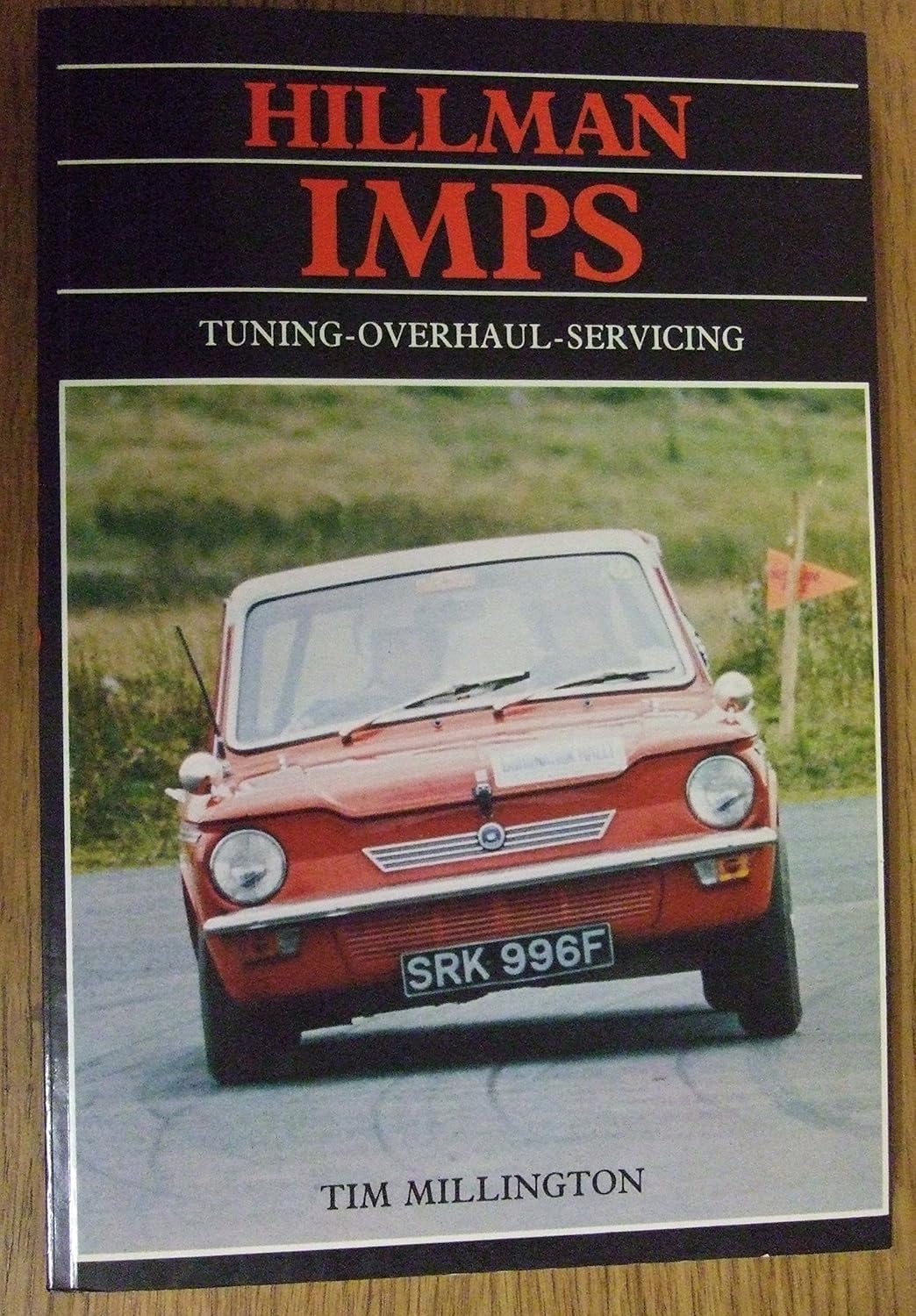 Hillman Imps: Tuning, Overhaul, Servicing: Amazon.co.uk: Millington ...