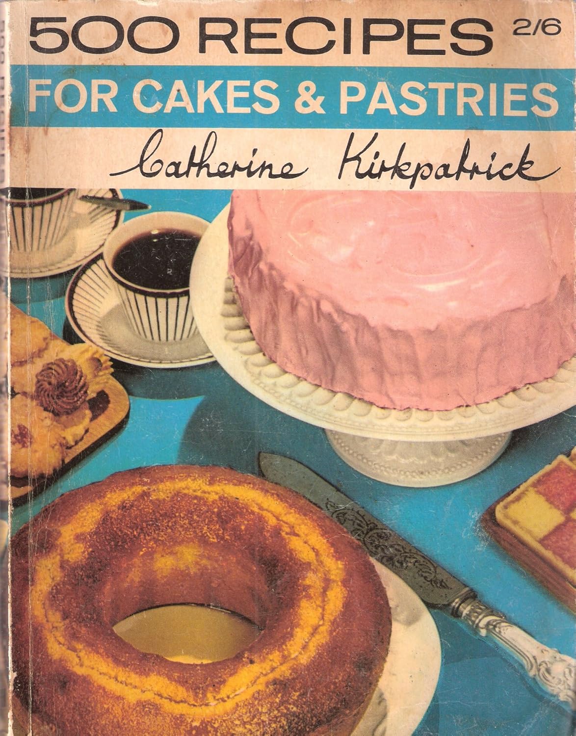 500 recipes for cakes and pastries: Catherine Kirkpatrick: Amazon.com ...