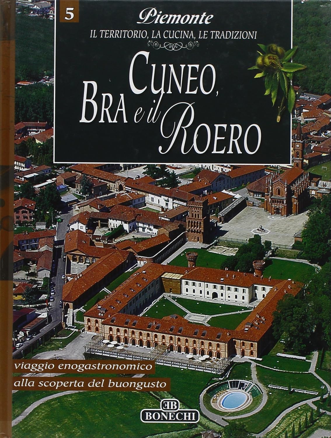 Amazon.com: Cuneo, Bra e il Roero. Piemonte: il territorio, la cucina ...