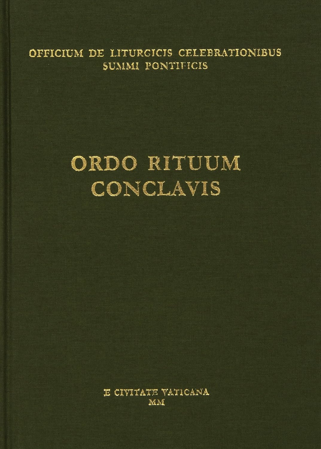 Ordo rituum Conclavis. Rituale romanum ex decreto Sacrosancti ...