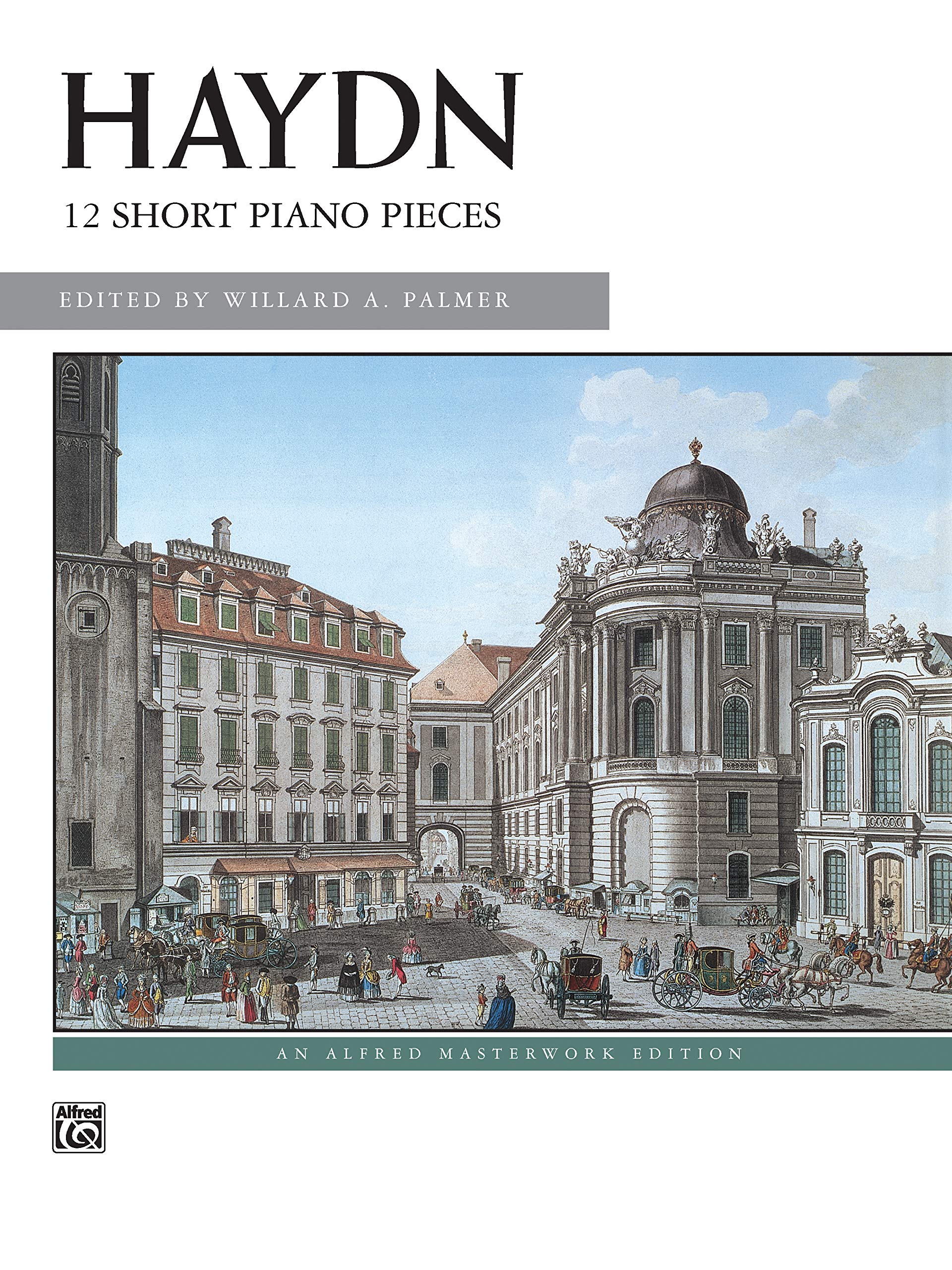 Haydn - 12 Short Piano Pieces (Alfred Masterwork Edition): Haydn, Franz ...