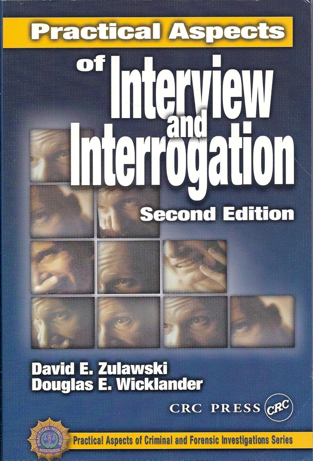 Practical Aspects of Interview and Interrogation: David E. Zulawski ...