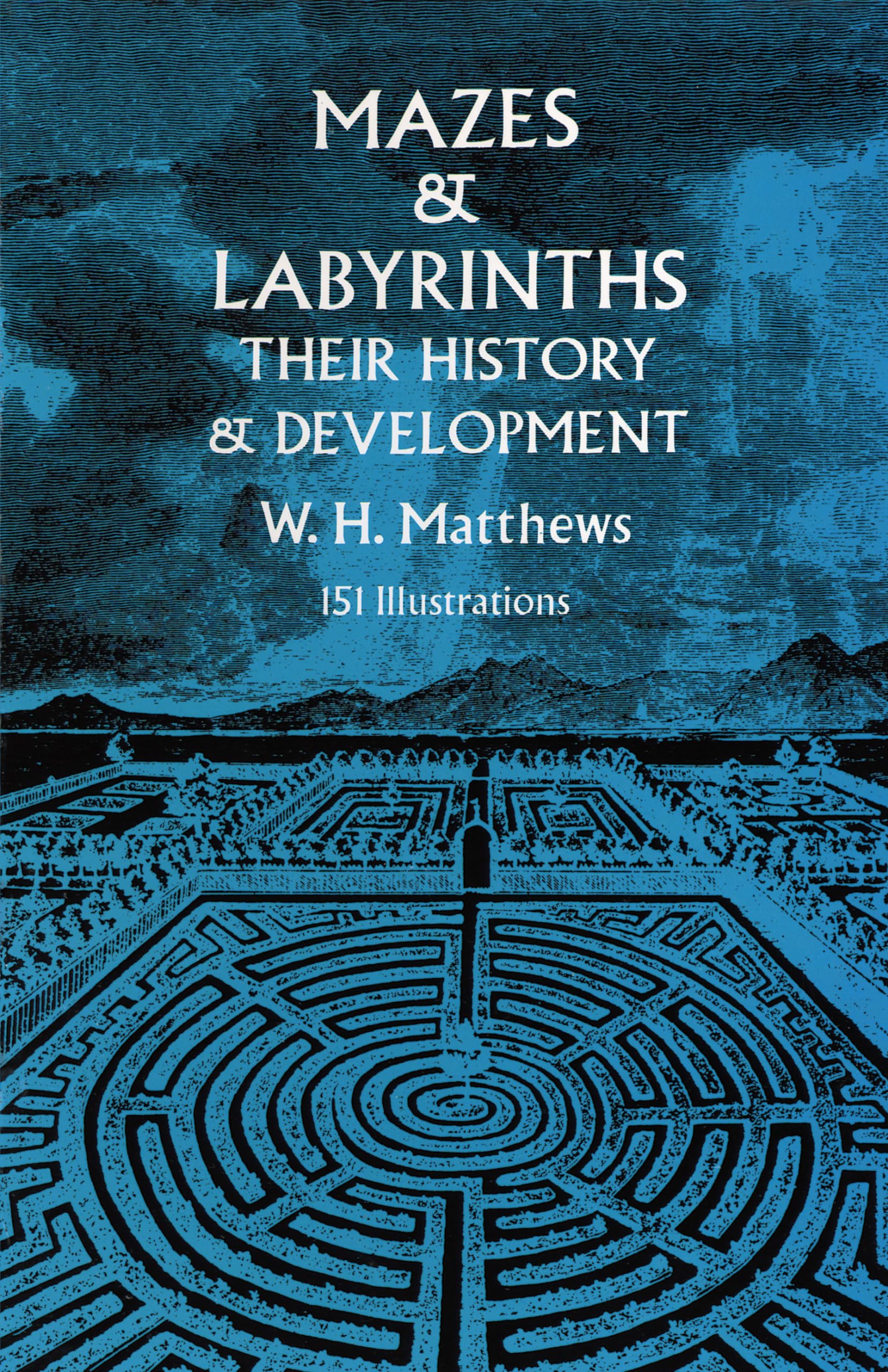 Mazes and Labyrinths: Their History and Development: Matthews, W. H ...