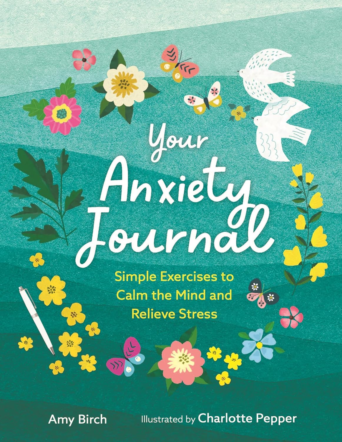Your Anxiety Journal: Simple Exercises to Calm the Mind and Relieve ...