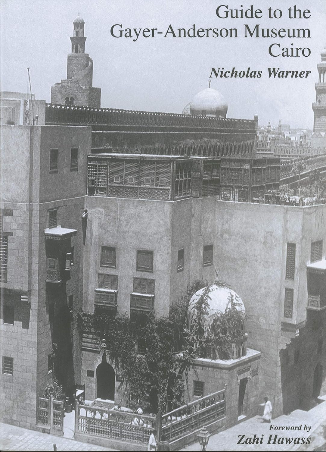 Guide To The Gayer-Anderson Museum: Warner, Nicholas: 9789773054991 ...