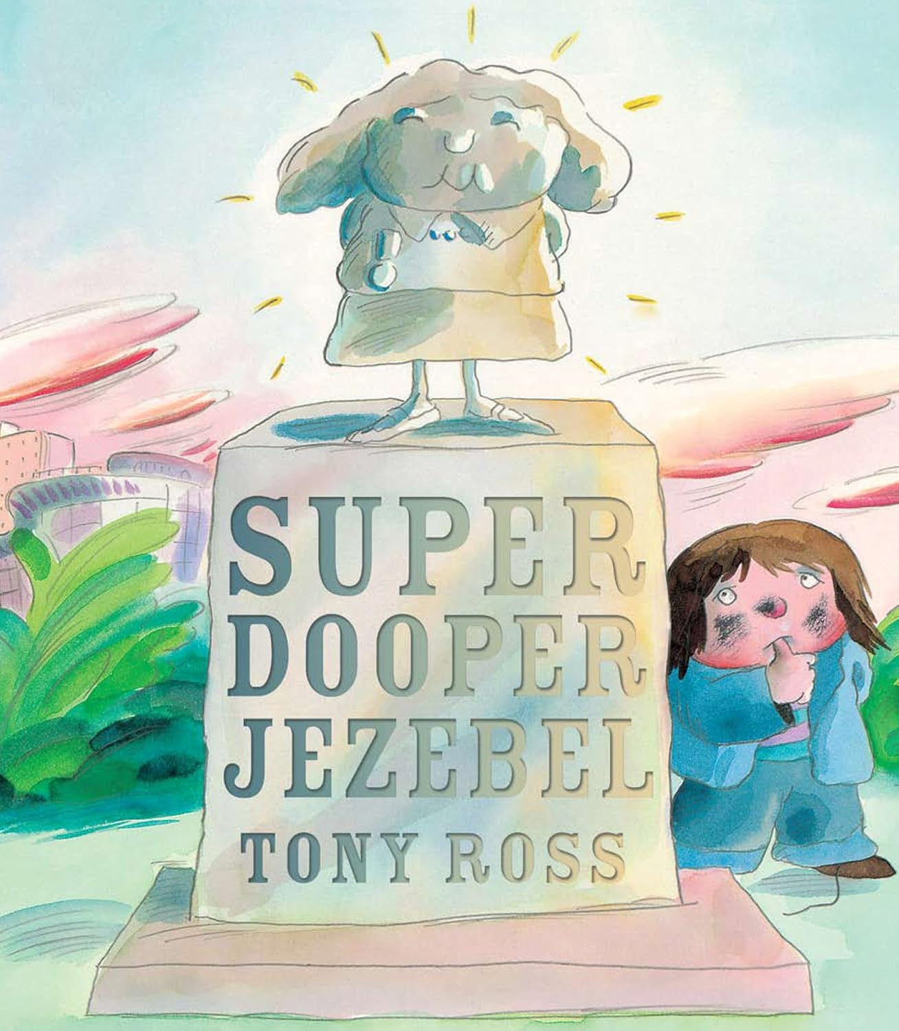 Super Dooper Jezebel: Ross, Tony, Ross, Tony: 9781849390163: Amazon.com ...