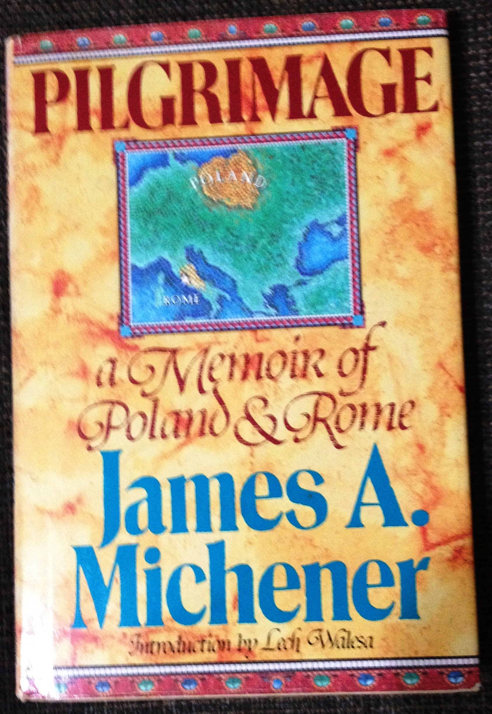 Pilgrimage: A Memoir of Poland and Rome: James A. Michener, Lech Walesa ...