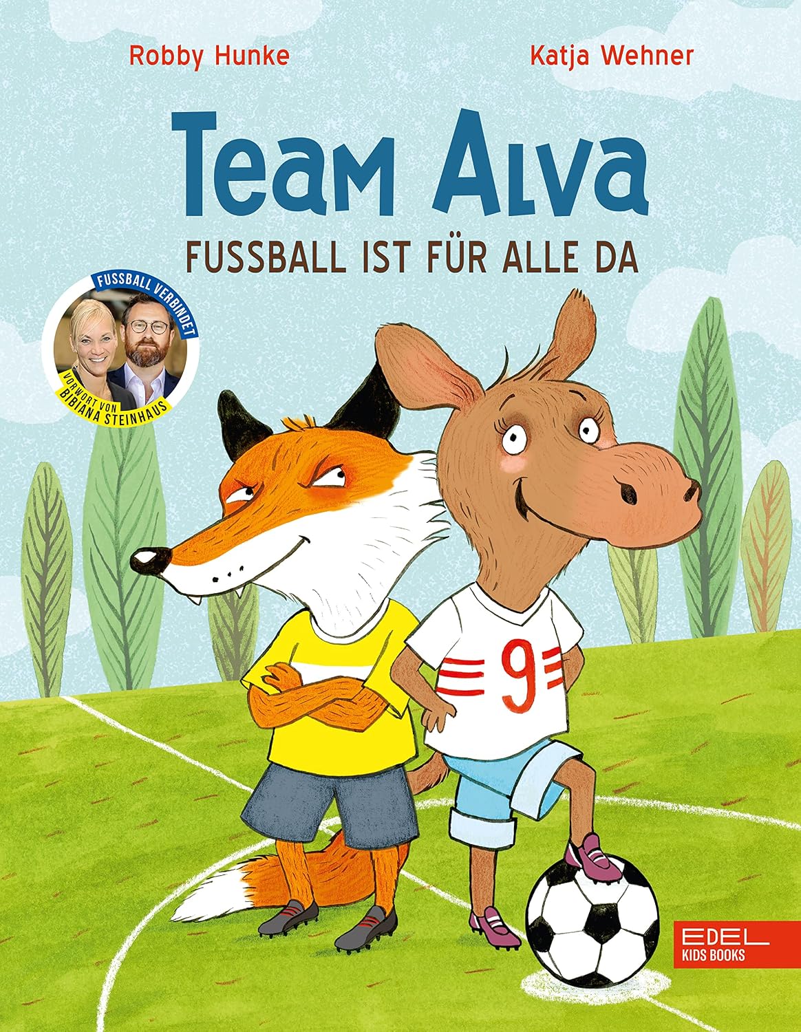 Team Alva – Fußball ist für alle da: Bilderbuch mit einem Vorwort von ...