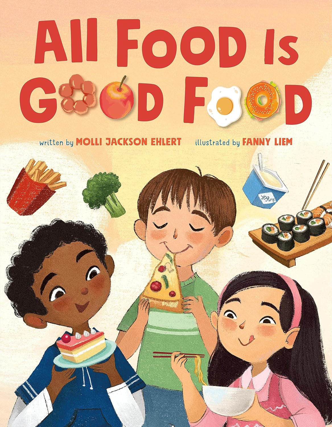 All Food Is Good Food: Ehlert, Molli Jackson, Liem, Fanny ...