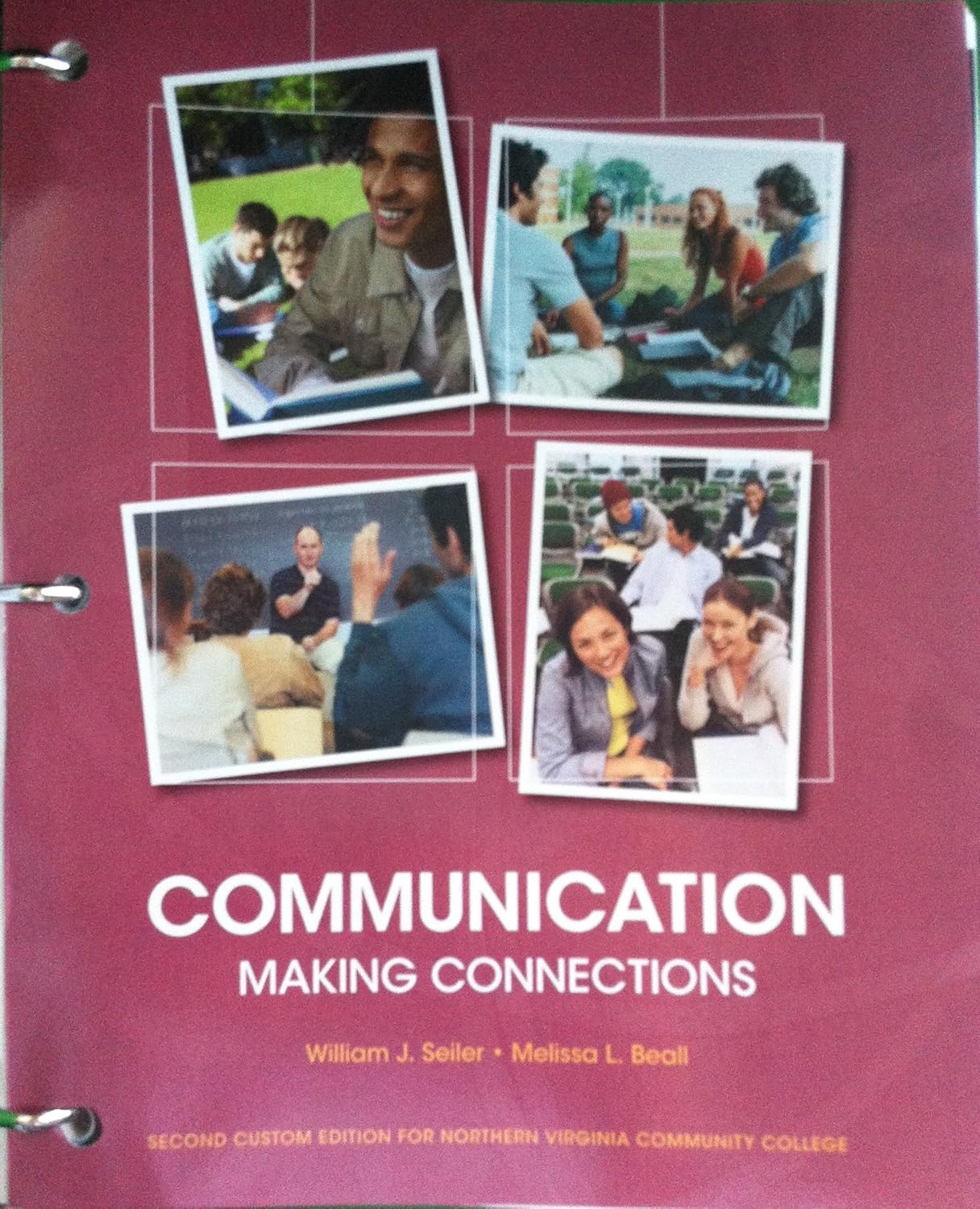 Communication Making Connections: Melissa L. Beall William J. Seiler ...