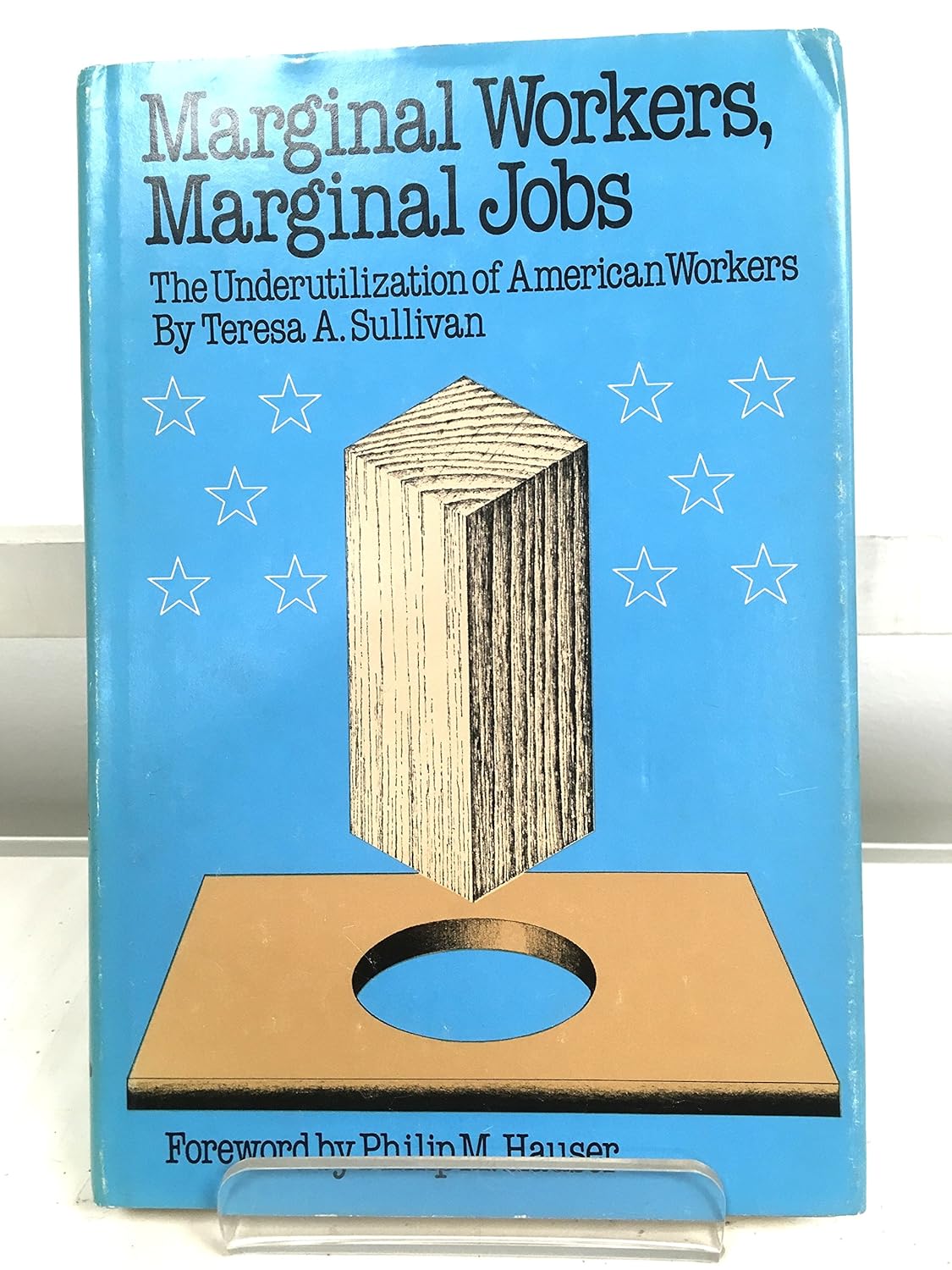 Marginal Workers, Marginal Jobs: The Underutilization of American ...