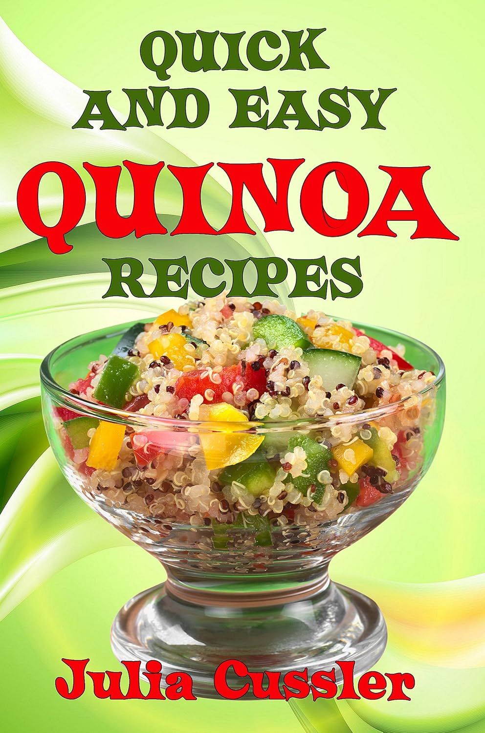 Quick and Easy Quinoa Recipes: Low Fat, Healthy Recipes - Quinoa ...