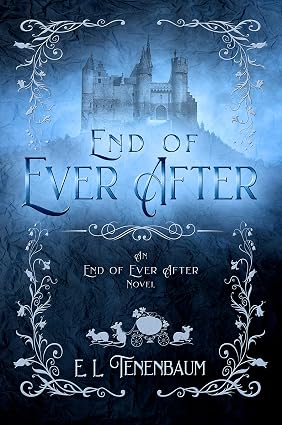Amazon.com: End of Ever After: A Cinderella Retelling eBook : Tenenbaum ...