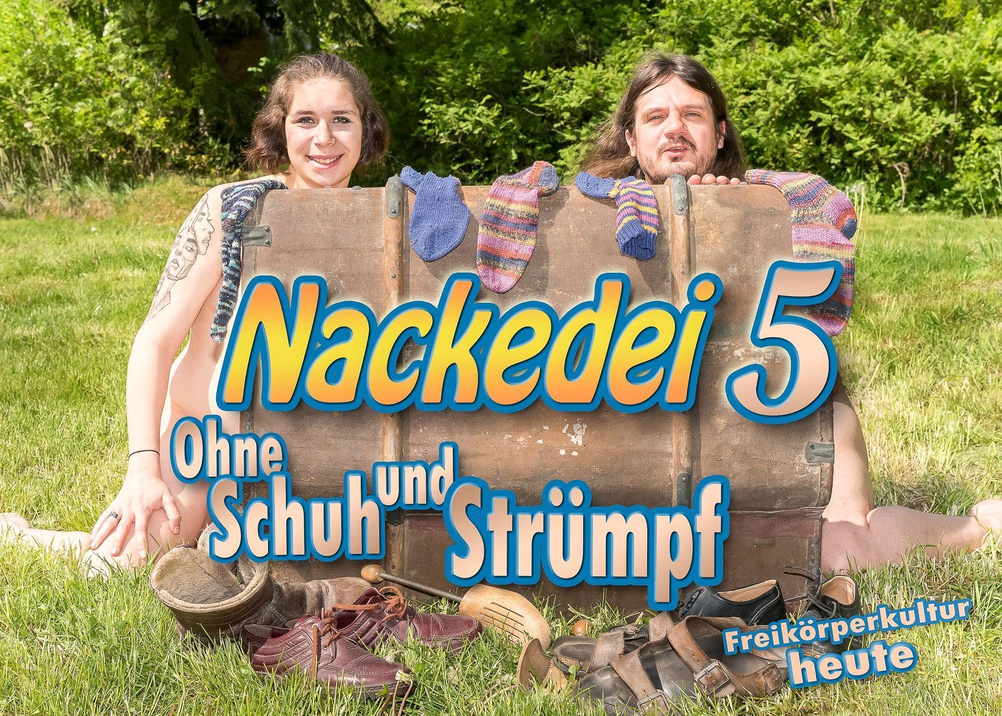 Nackedei 5: Ohne Schuh und Strümpf: Freikörperkultur heute (Nackedei ...