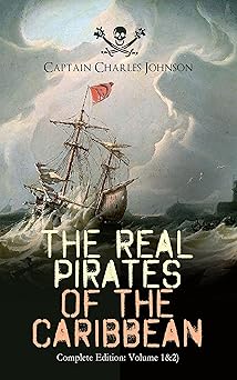 The Real Pirates of the Caribbean (Complete Edition: Volume 1&2): The ...