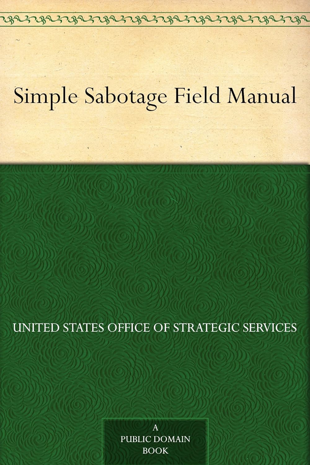 Amazon.com: Simple Sabotage Field Manual eBook : United States Office ...