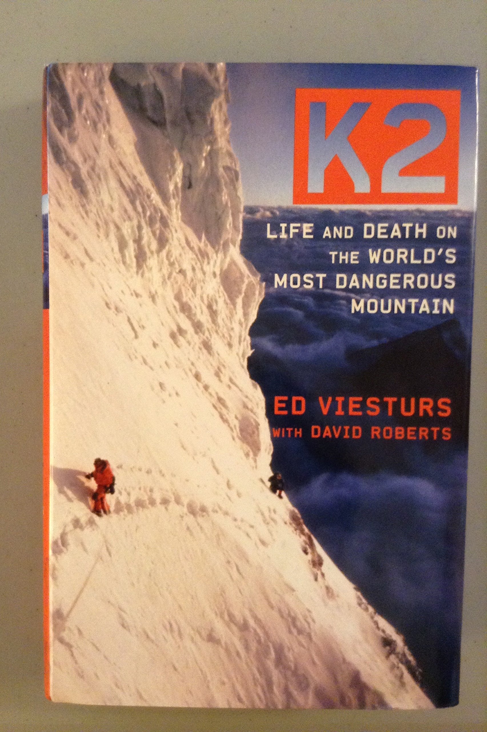 K2: Life and Death on the World's Most Dangerous Mountain: Viesturs, Ed ...