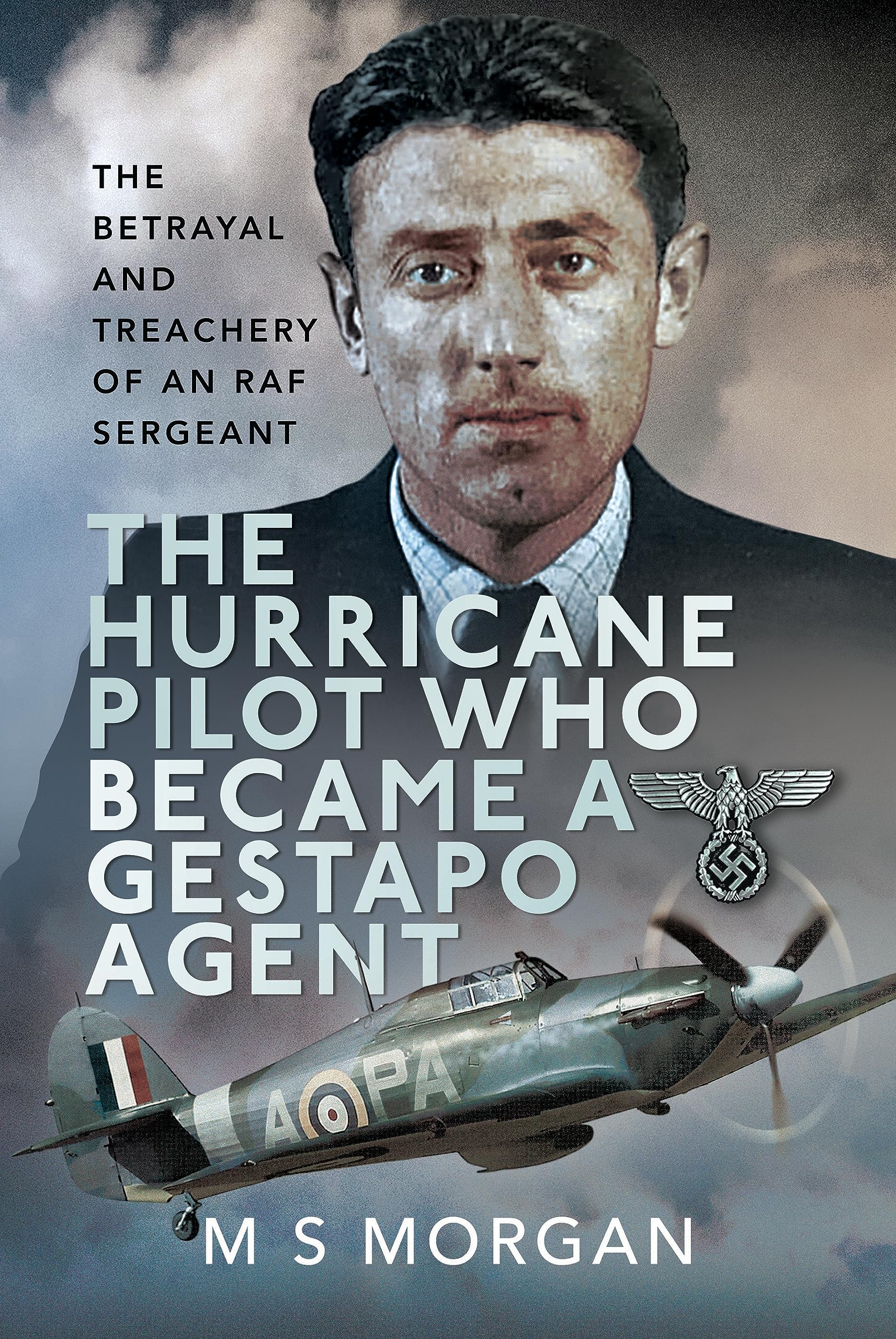 Amazon.com: The Hurricane Pilot Who Became a Gestapo Agent: The ...