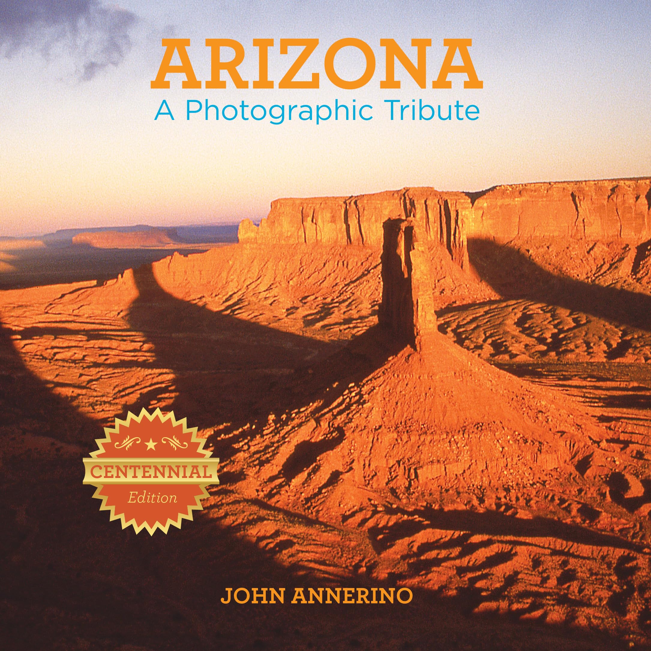 Amazon.com: Arizona: A Photographic Tribute: 9780762774258: Annerino ...